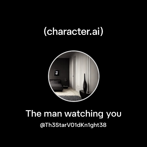 Chat with The man watching you | character.ai | AI Chat, Reimagined ...