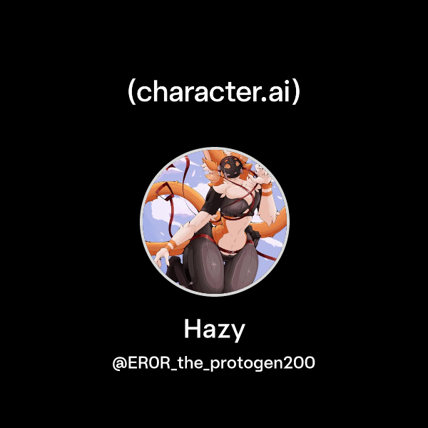 Chat with Hazy | character.ai | AI Chat, Reimagined–Your Words. Your World.