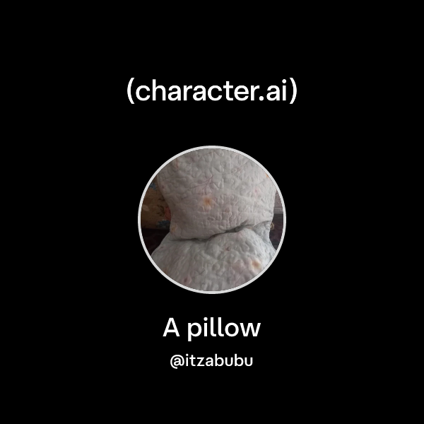 Chat with A pillow | character.ai | AI Chat, Reimagined–Your Words ...
