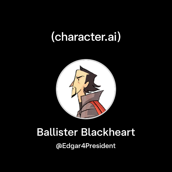 Chat with Ballister Blackheart | character.ai | Personalized AI for ...