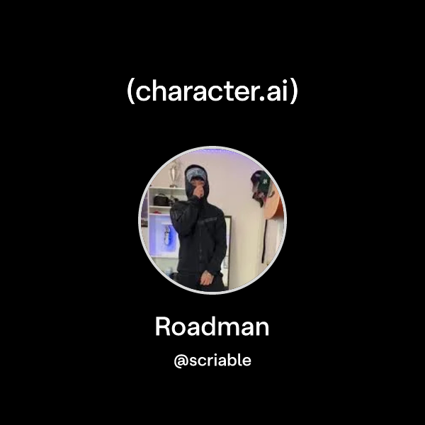 Chat with Roadman | character.ai | AI Chat, Reimagined–Your Words. Your ...