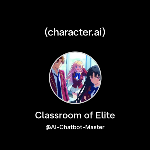 Chat with Classroom of Elite | character.ai | AI Chat, Reimagined–Your ...