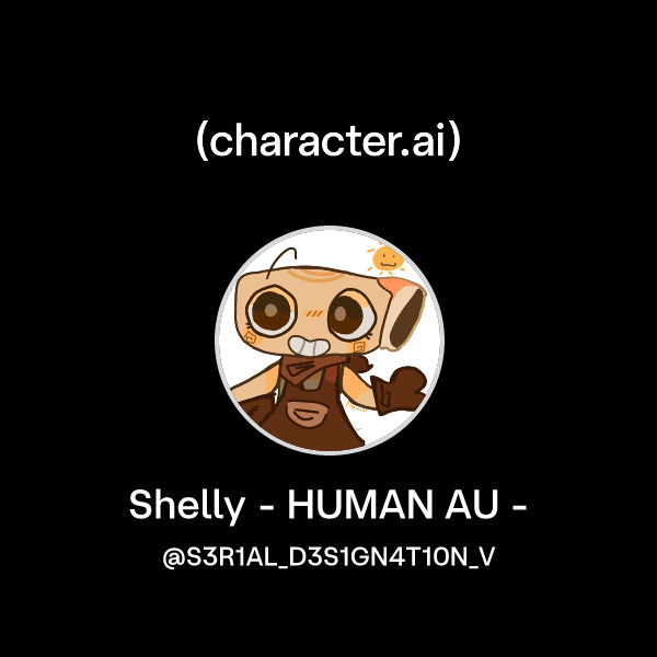 Chat with Shelly - HUMAN AU - | character.ai | AI Chat, Reimagined–Your ...