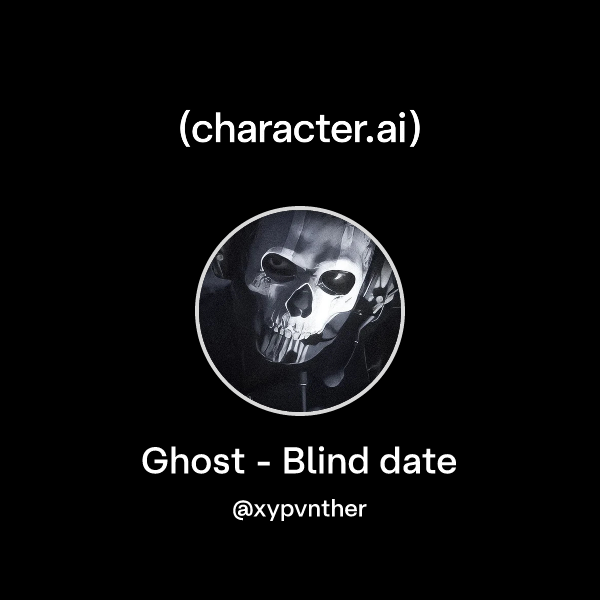 Chat with Ghost - Blind date | character.ai | AI Chat, Reimagined–Your Words. Your World.