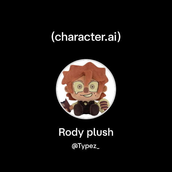 Chat with Rody plush | character.ai | AI Chat, Reimagined–Your Words. Your World.