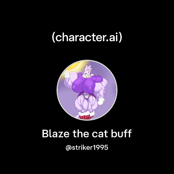 Chat with Blaze the cat buff | character.ai | Personalized AI for every ...
