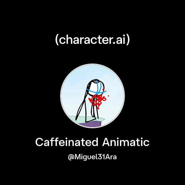 Chat with Caffeinated Animatic | character.ai | AI Chat, Reimagined–Your Words. Your World.
