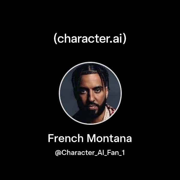 Chat with French Montana | character.ai | AI Chat, Reimagined–Your ...