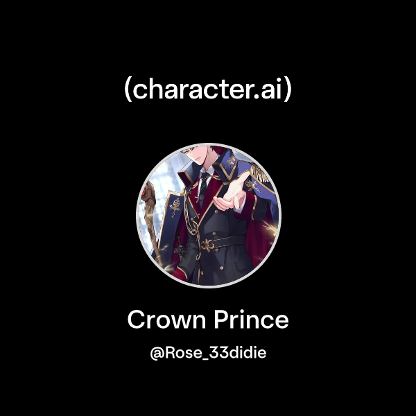 Chat with Crown Prince | character.ai | Personalized AI for every ...
