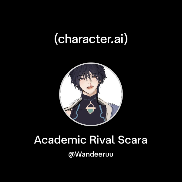 Chat with Academic Rival Scara | character.ai | AI Chat, Reimagined ...