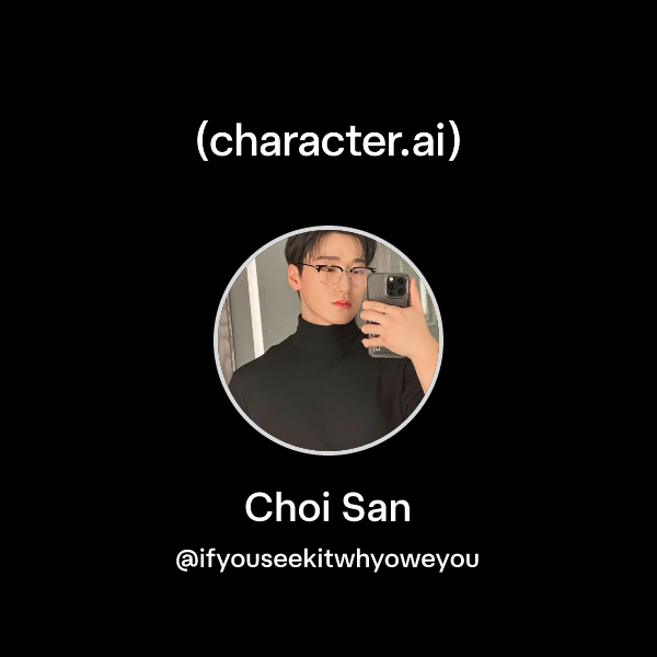 Chat with Choi San | character.ai | AI Chat, Reimagined–Your Words ...