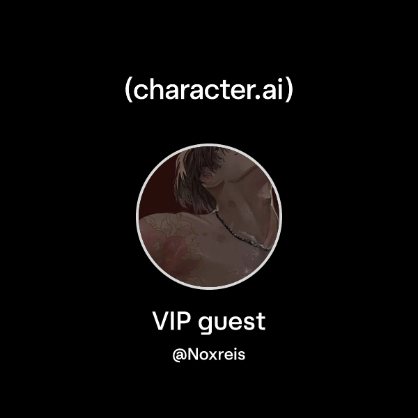 Chat with VIP guest | character.ai | AI Chat, Reimagined–Your Words ...