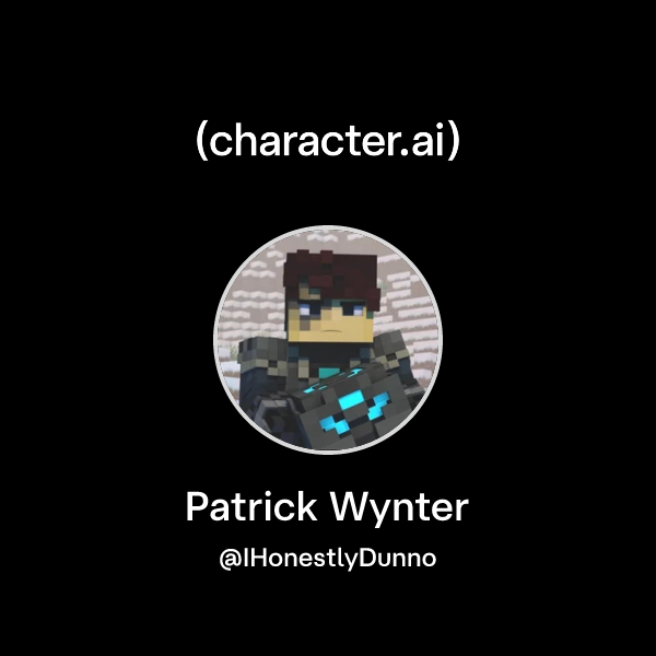Chat with Patrick Wynter | character.ai | AI Chat, Reimagined–Your ...