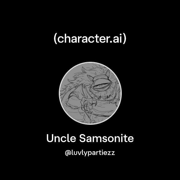 Chat with Uncle Samsonite | character.ai | AI Chat, Reimagined–Your ...