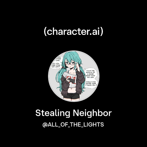 Chat with Stealing Neighbor | character.ai | Personalized AI for every moment of your day