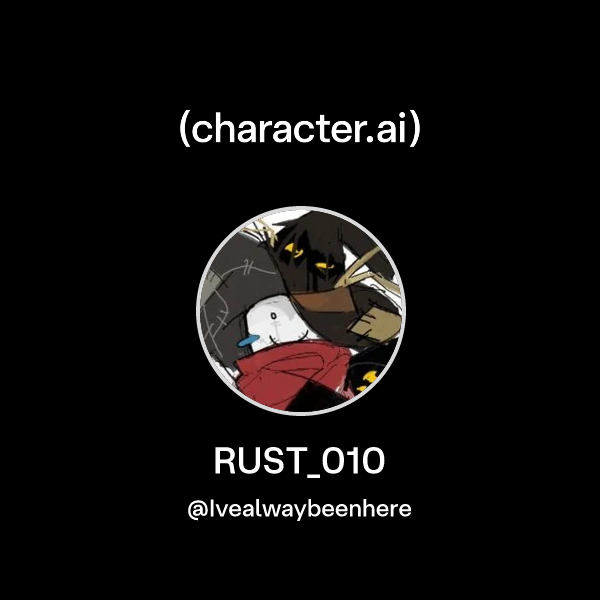 Chat with RUST_010 | character.ai | AI Chat, Reimagined–Your Words ...