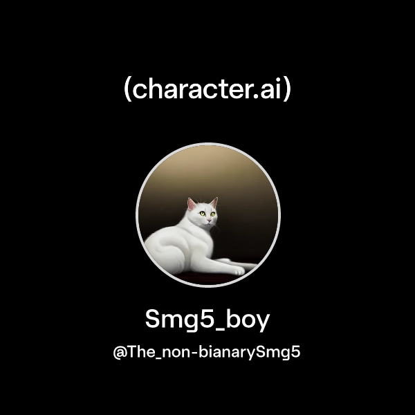 Chat with Smg5_boy | character.ai | AI Chat, Reimagined–Your Words ...