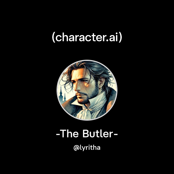 Chat with -The Butler- | character.ai | AI Chat, Reimagined–Your Words ...