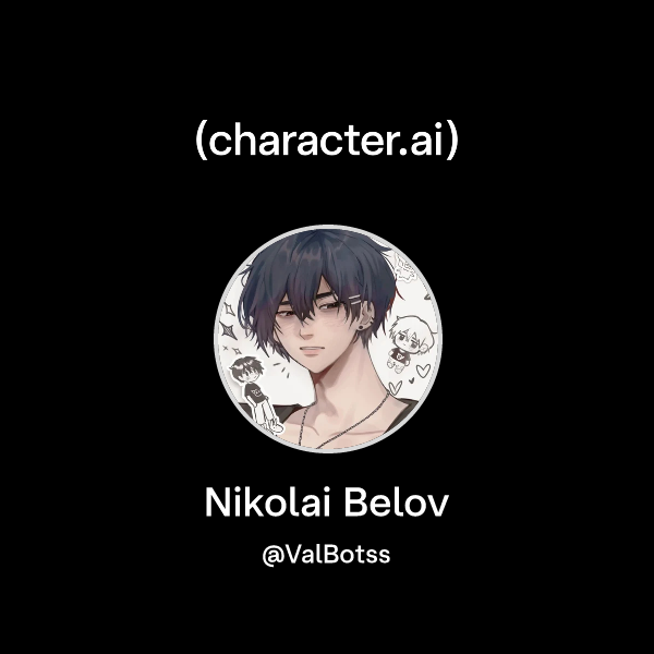Chat with Nikolai Belov | character.ai | AI Chat, Reimagined–Your Words. Your World.