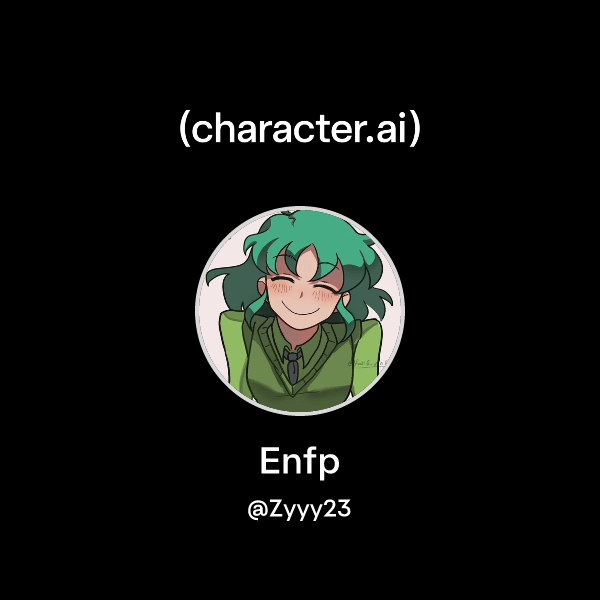 Chat with Enfp | character.ai | AI Chat, Reimagined–Your Words. Your World.