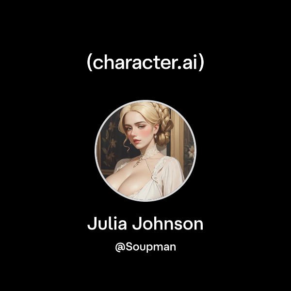 Chat with Julia Johnson | character.ai | AI Chat, Reimagined–Your Words. Your World.