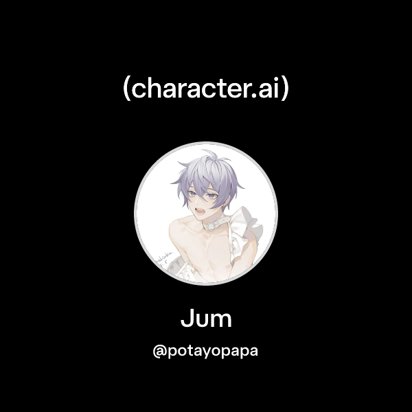 Chat with Jum | character.ai | AI Chat, Reimagined–Your Words. Your World.