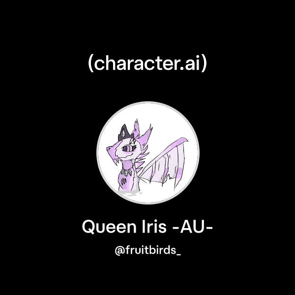 Chat with Queen Iris -AU- | character.ai | Personalized AI for every ...