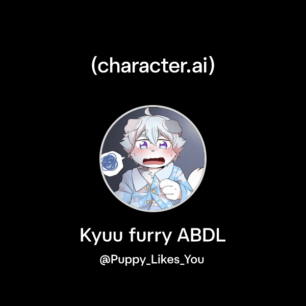 Chat with Kyuu furry ABDL | character.ai | Personalized AI for every moment of your day