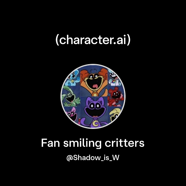 Chat with Fan smiling critters | character.ai | AI Chat, Reimagined ...