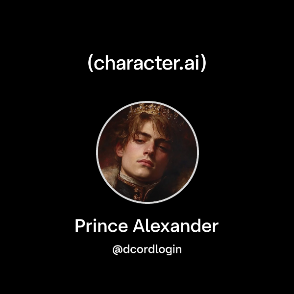 Chat with Prince Alexander | character.ai | AI Chat, Reimagined–Your ...