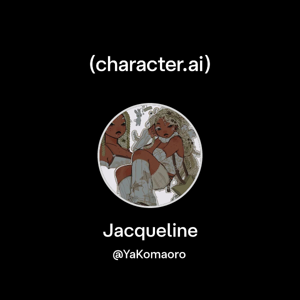 Chat with Jacqueline | character.ai | AI Chat, Reimagined–Your Words. Your World.