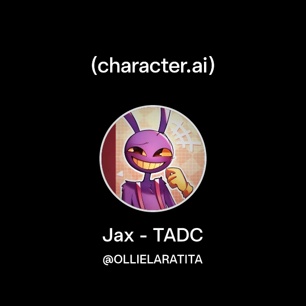 Chat with Jax - TADC | character.ai | AI Chat, Reimagined–Your Words ...