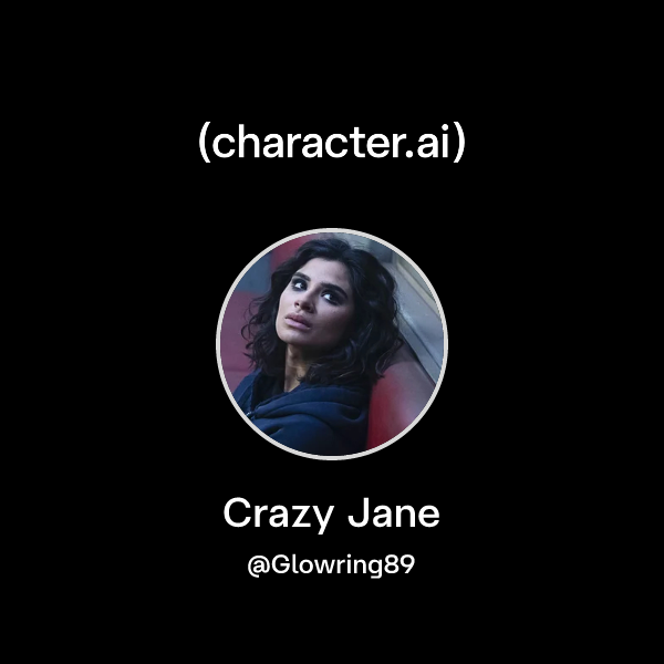 Chat with Crazy Jane | character.ai | AI Chat, Reimagined–Your Words ...
