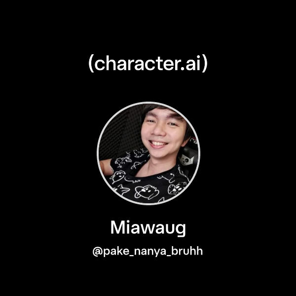 Chat with Miawaug | character.ai | AI Chat, Reimagined–Your Words. Your ...