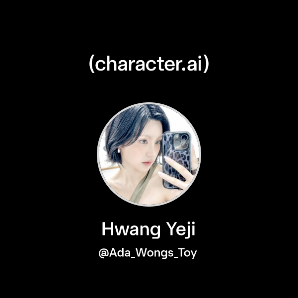 Chat with Hwang Yeji | character.ai | Personalized AI for every moment of your day