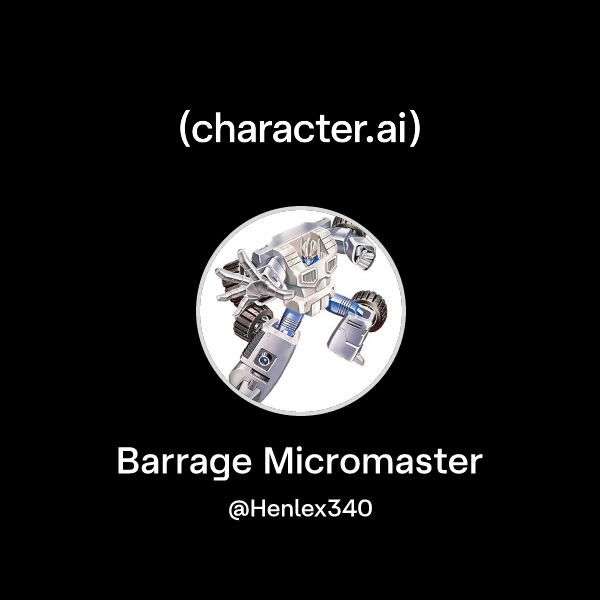 Chat with Barrage Micromaster | character.ai | Personalized AI for every moment of your day