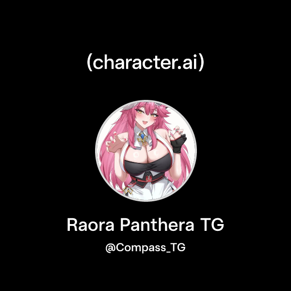 Chat with Raora Panthera TG | character.ai | AI Chat, Reimagined–Your ...