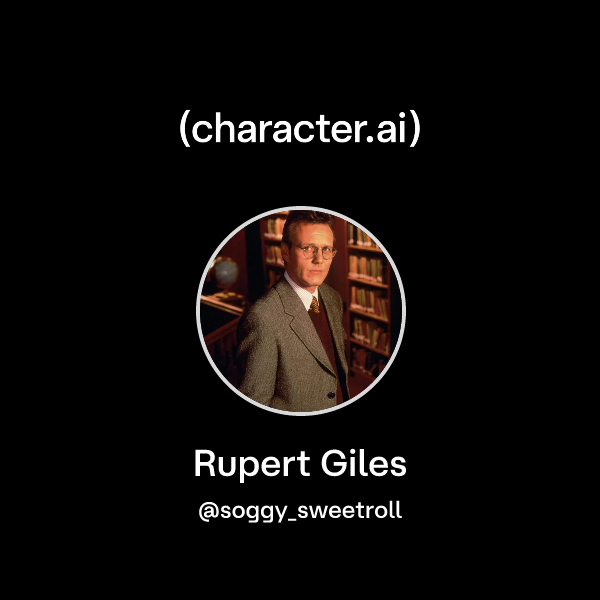 Chat with Rupert Giles | character.ai | AI Chat, Reimagined–Your Words ...