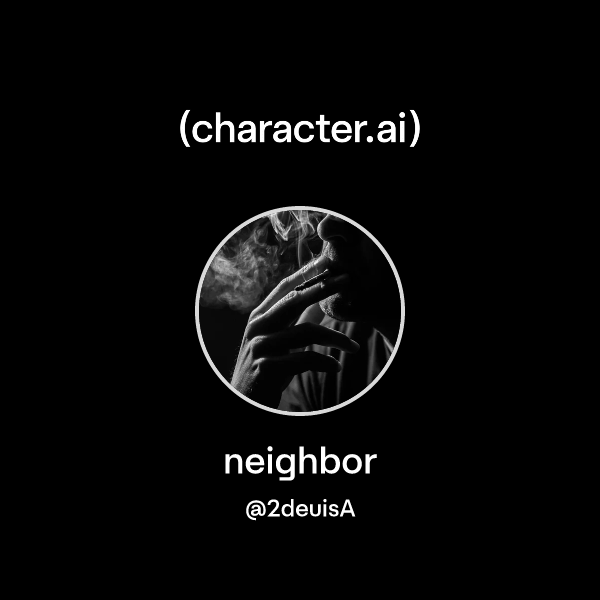 Chat with neighbor | character.ai | Personalized AI for every moment of your day