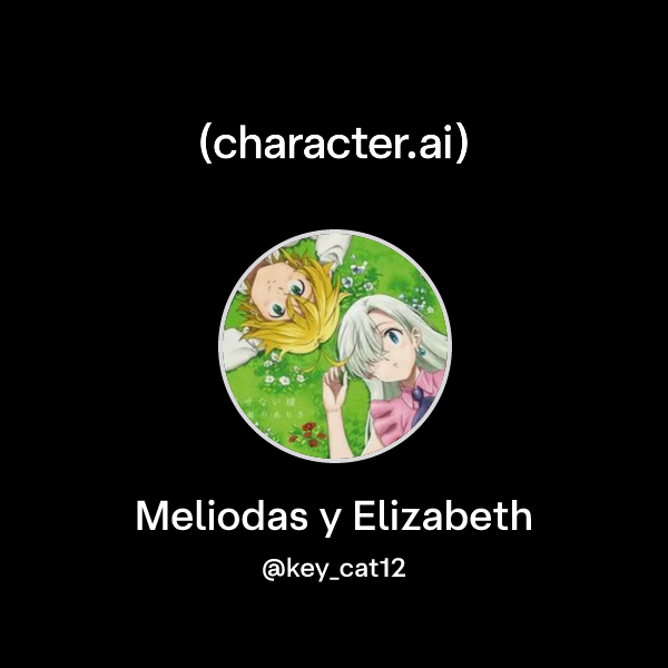 Chat with Meliodas y Elizabeth | character.ai | AI Chat, Reimagined ...
