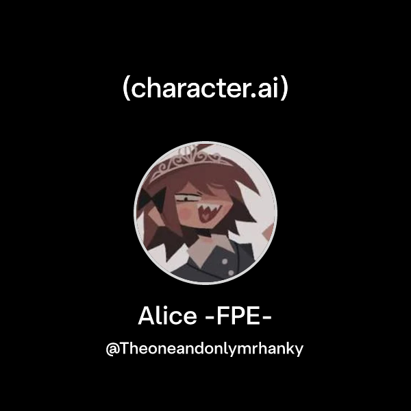 Chat with Alice -FPE- | character.ai | Personalized AI for every moment ...