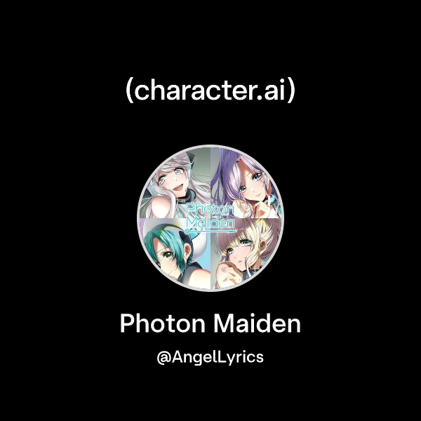 Chat with Photon Maiden | character.ai | AI Chat, Reimagined–Your Words. Your World.