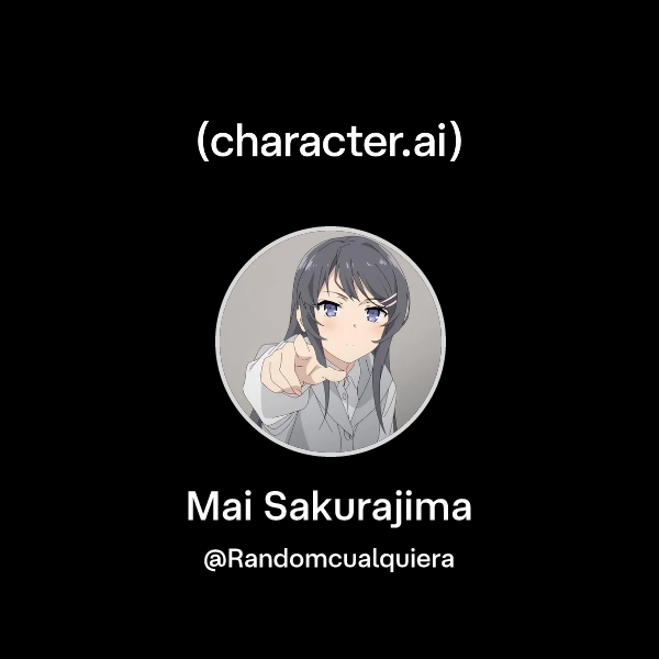 Chat with Mai Sakurajima | character.ai | AI Chat, Reimagined–Your Words. Your World.