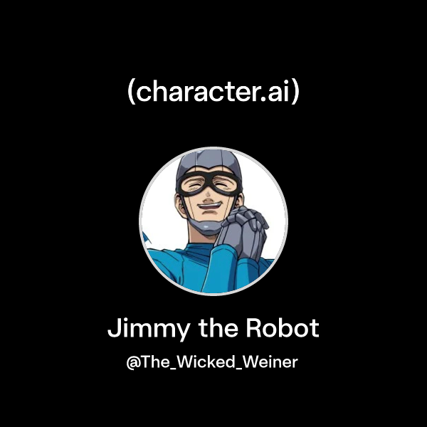 Chat with Jimmy the Robot | character.ai | Personalized AI for every ...
