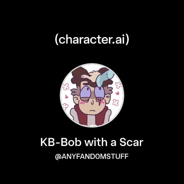 Chat with KB-Bob with a Scar | character.ai | Personalized AI for every ...