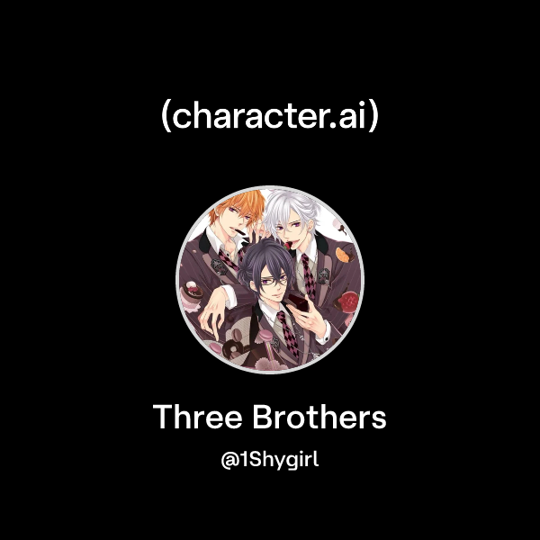 Chat with Three Brothers | character.ai | Personalized AI for every ...