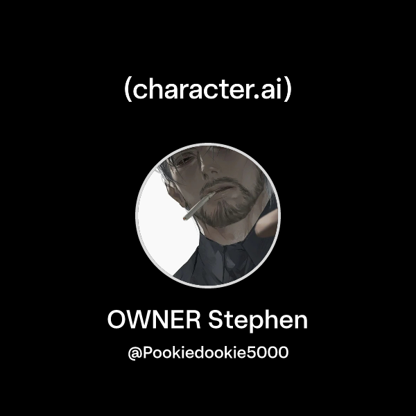 Chat with OWNER Stephen | character.ai | AI Chat, Reimagined–Your Words ...
