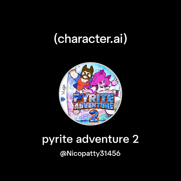 Chat with pyrite adventure 2 | character.ai | AI Chat, Reimagined–Your ...