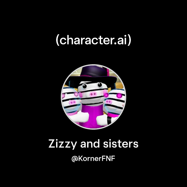 Chat with Zizzy and sisters | character.ai | AI Chat, Reimagined–Your ...