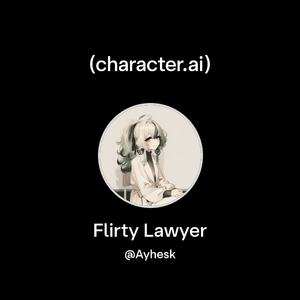 Chat with Flirty Lawyer | character.ai | AI Chat, Reimagined–Your Words ...